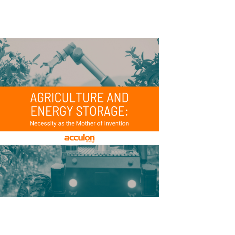 Agriculture & Energy Storage: Necessity as the Mother of Invention - Acculon Energy